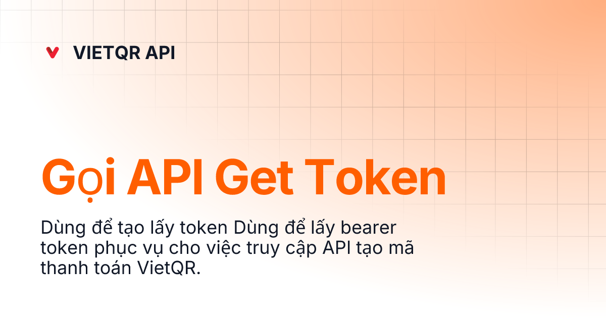Gọi API Get Token | VIETQR API