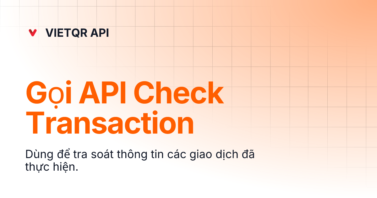Gọi API Check Transaction | VIETQR API