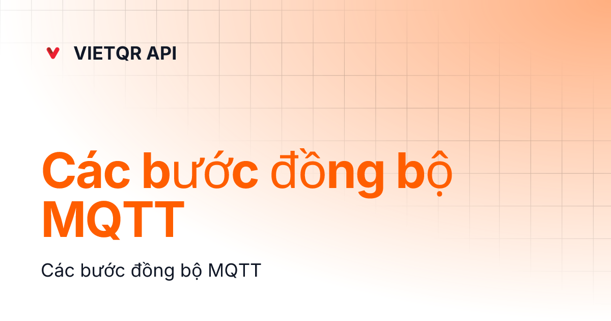 Các bước đồng bộ MQTT | VIETQR API