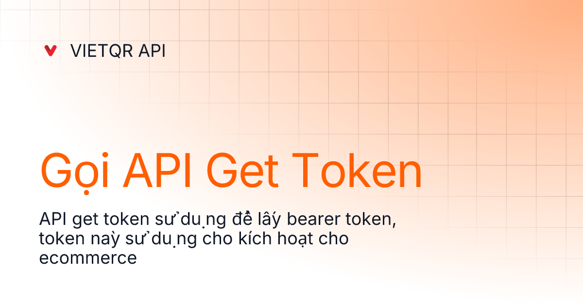 Gọi API Get Token | VIETQR API