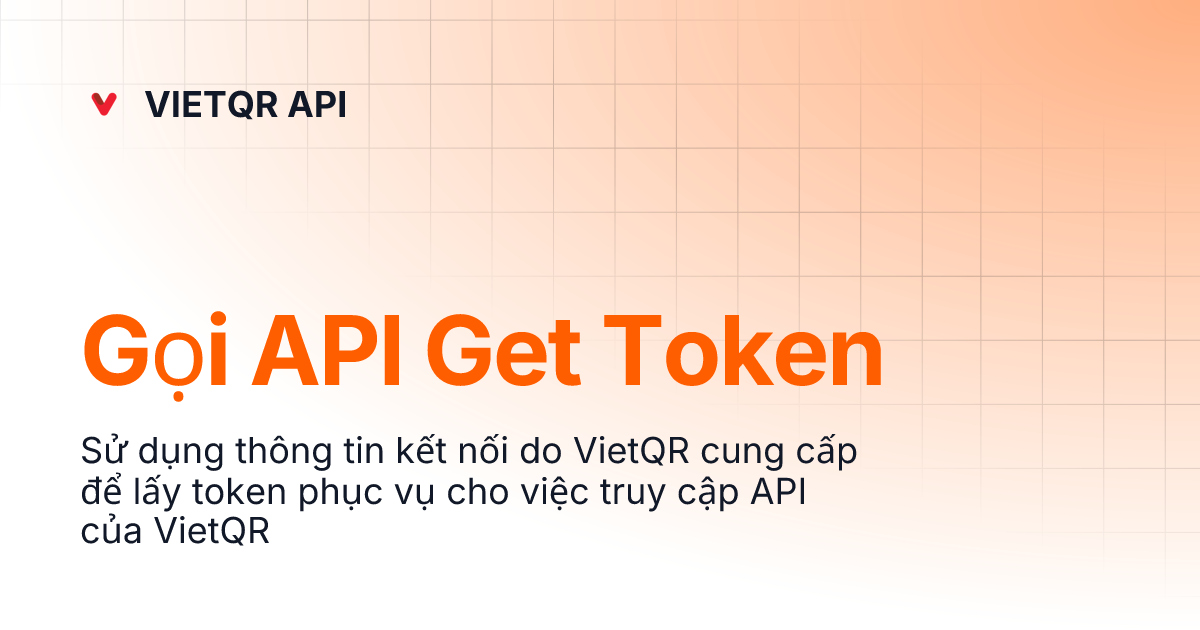 Gọi API Get Token | VIETQR API
